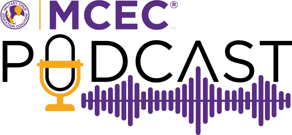 MCEC Podcast - Military Child Education Coalition® (MCEC®)